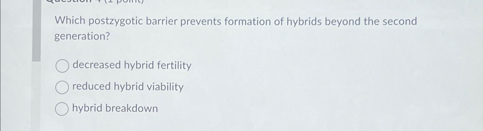 Solved Which postzygotic barrier prevents formation of | Chegg.com