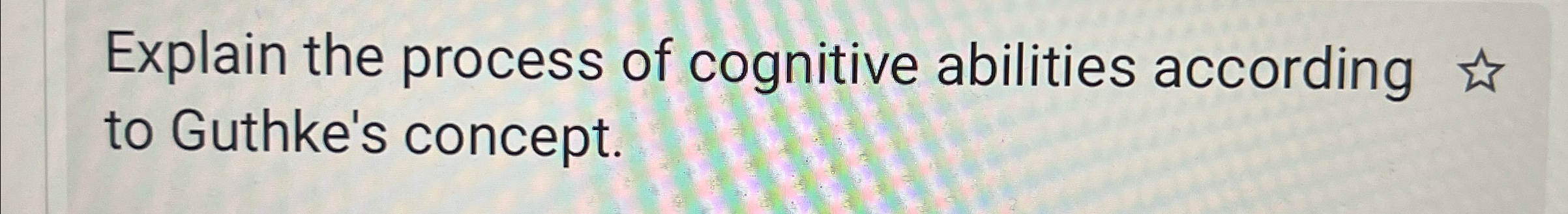 Solved Explain the process of cognitive abilities according | Chegg.com
