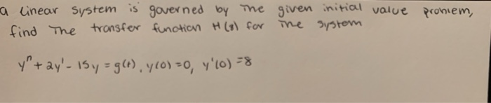 Solved a linear system is governed by the given initial | Chegg.com