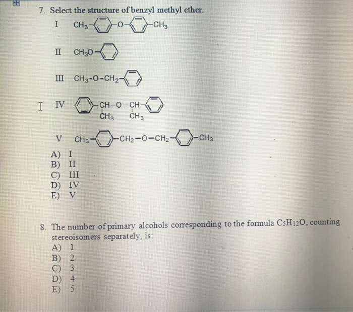 Solved 7. Select the structure of benzyl methyl ether. I CH₂ | Chegg.com