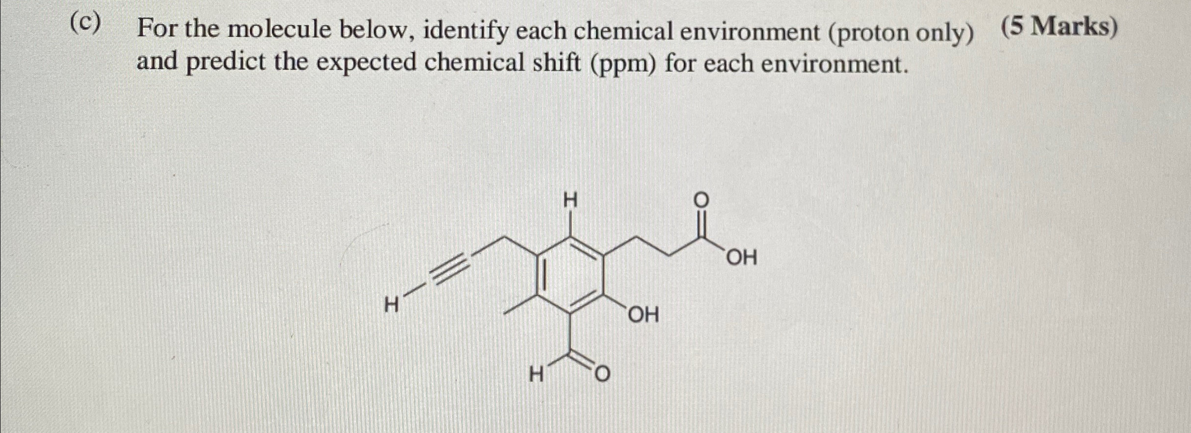 Solved (c) ﻿For the molecule below, identify each chemical | Chegg.com