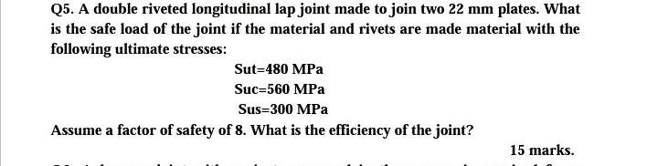 Solved Q5. A double riveted longitudinal lap joint made to | Chegg.com