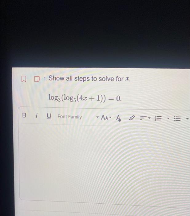 Solved 1. Show all steps to solve for x. log3(log5(4x+1))=0 | Chegg.com