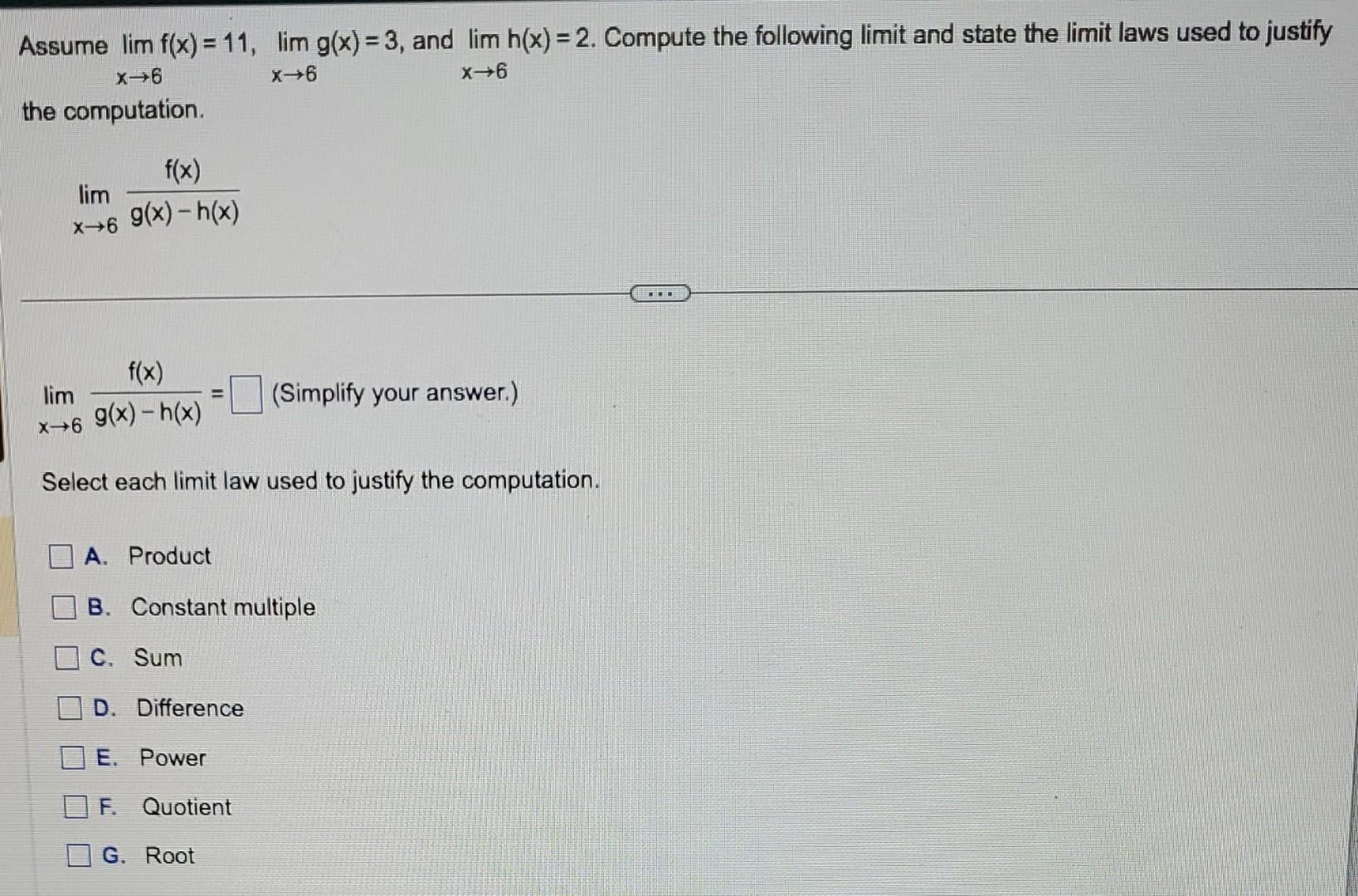 Solved Assume limx→6f(x)=11,limx→6g(x)=3, and limx→6h(x)=2. | Chegg.com