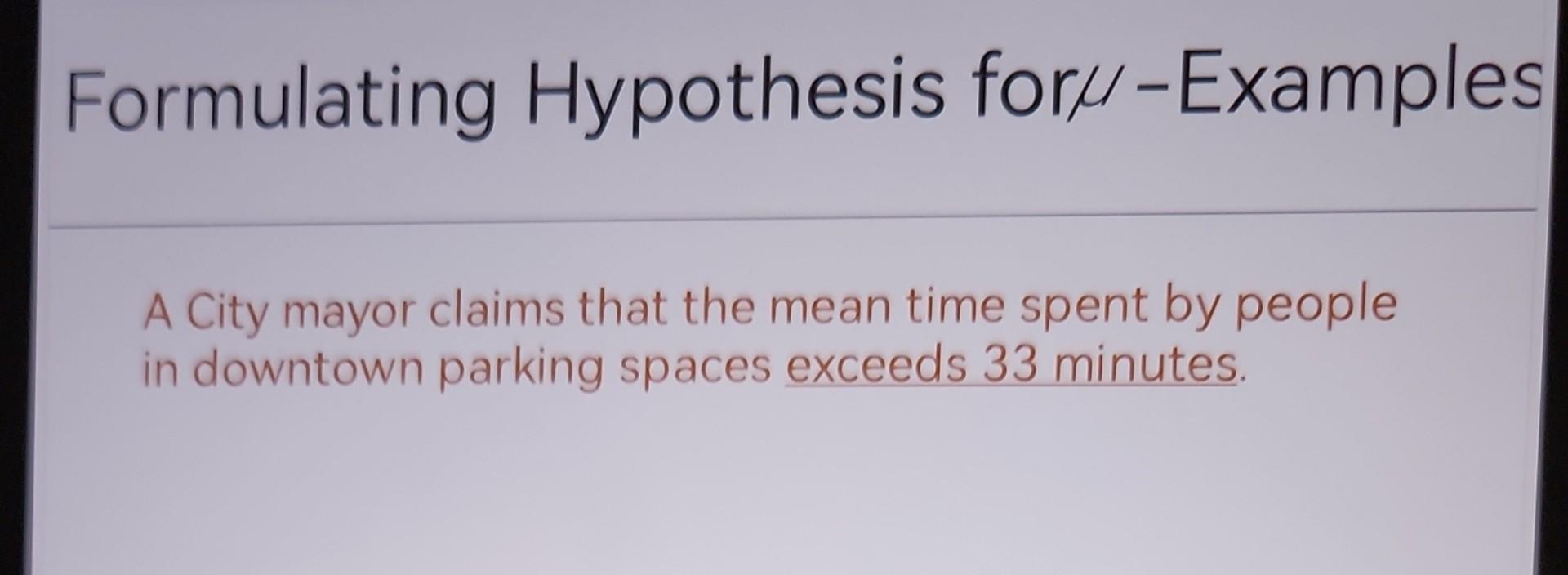 Solved Formulating Hypothesis for μ-Example A City mayor | Chegg.com