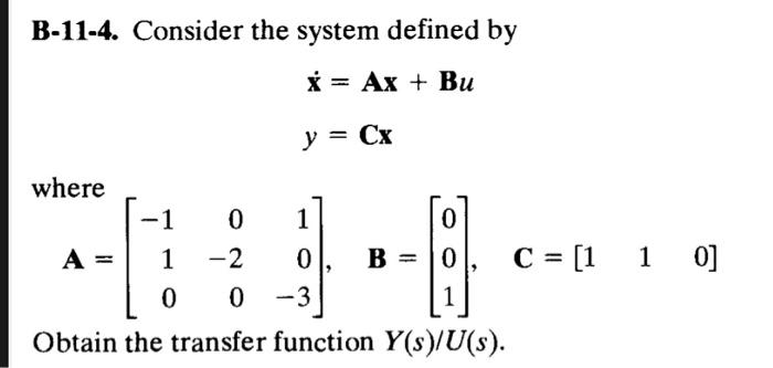 Solved B-11-4. Consider the system defined by x˙y=Ax+Bu=Cx | Chegg.com