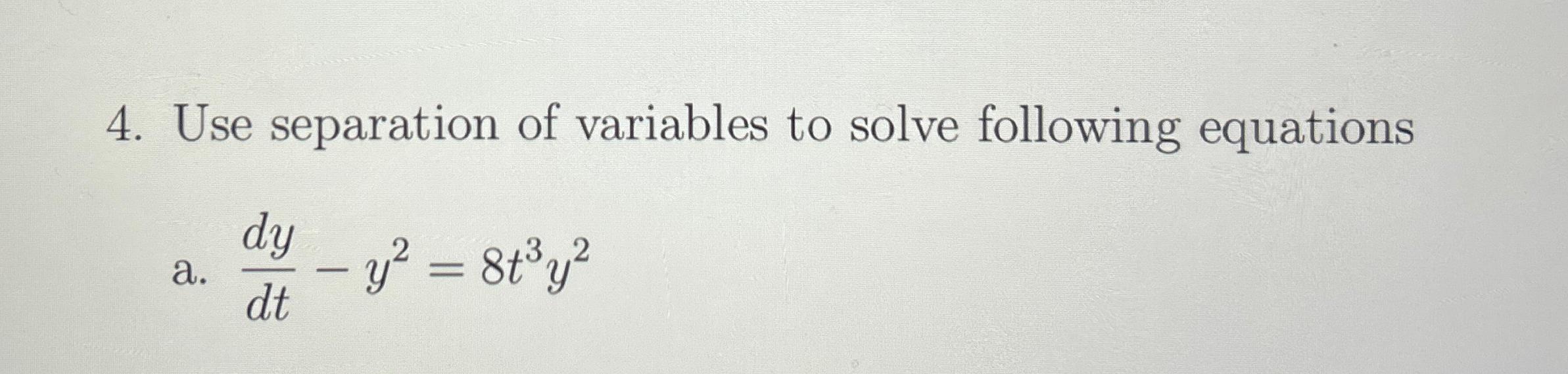 Solved Use separation of variables to solve following | Chegg.com