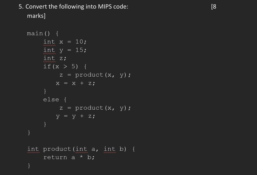 Solved 5. Convert the following into MIPS code: [8 marks] | Chegg.com