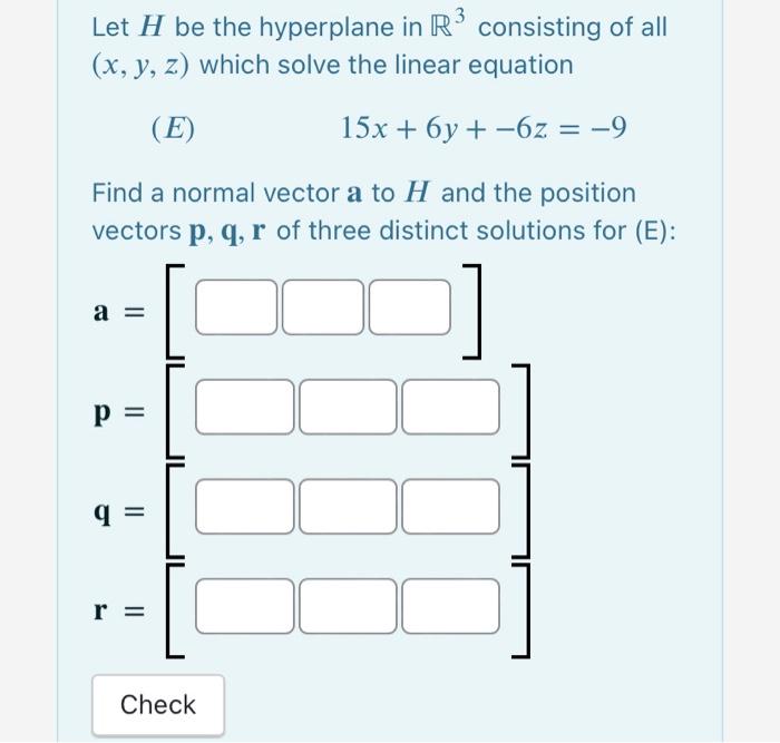 Solved Let H be the hyperplane in R² consisting of all (x, | Chegg.com
