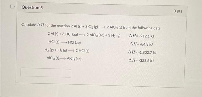 Solved Calculate ΔH for the reaction 2Al(s)+3Cl2( g) 2AlCl3( | Chegg.com