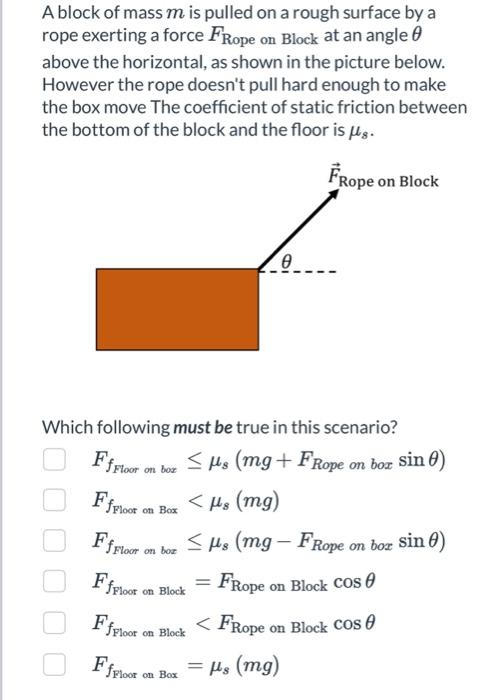 Solved A block of mass m is pulled on a rough surface by a | Chegg.com