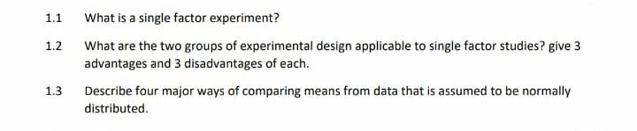 Solved 1.1 What is a single factor experiment? 1.2 What are | Chegg.com