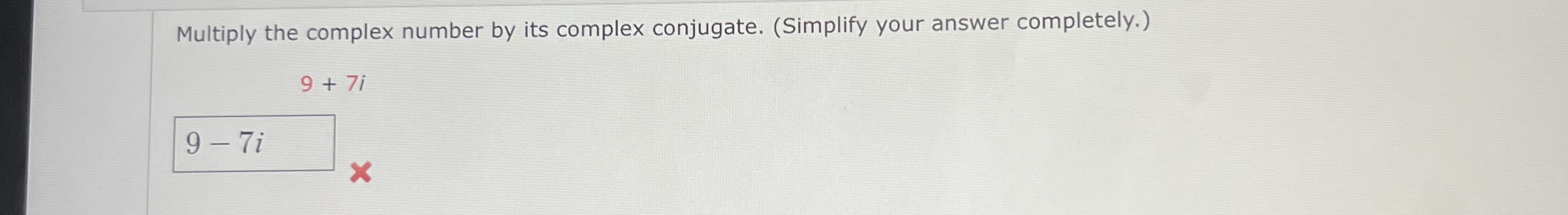 Solved Multiply the complex number by its complex conjugate. | Chegg.com