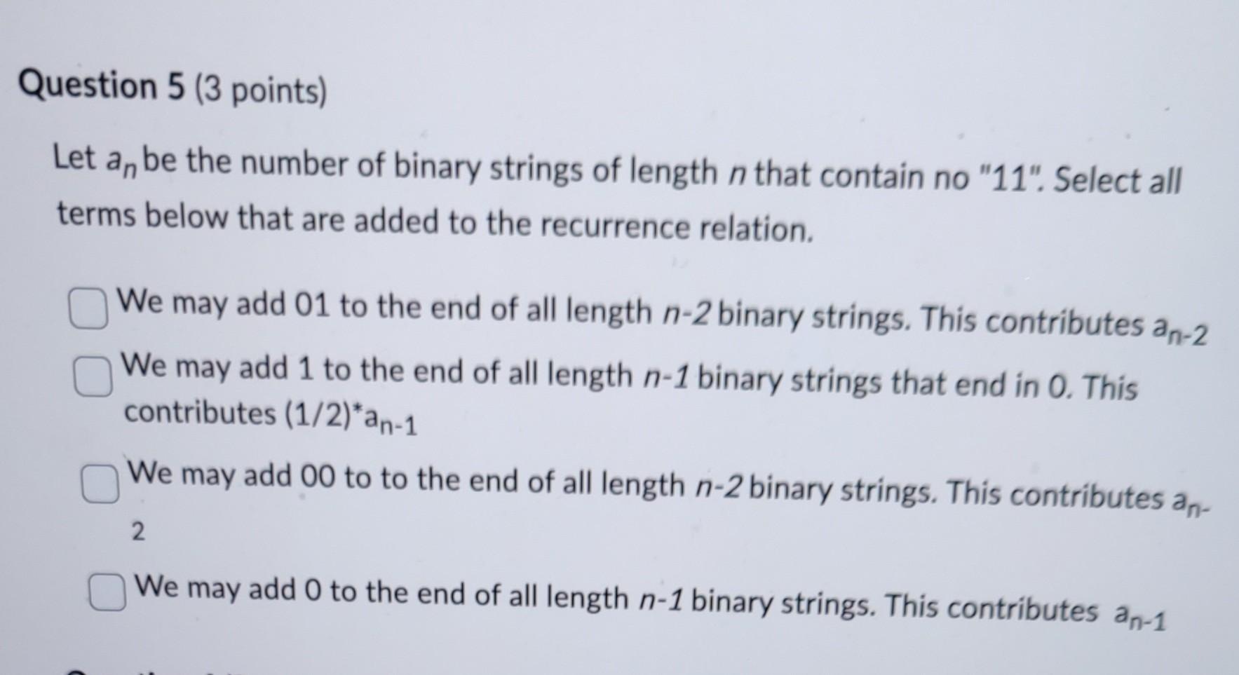 Solved Let an be the number of binary strings of length n | Chegg.com