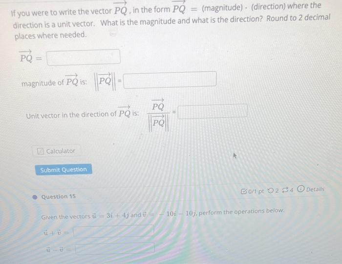 Solved If you were to write the vector PQ, in the form PQ= | Chegg.com