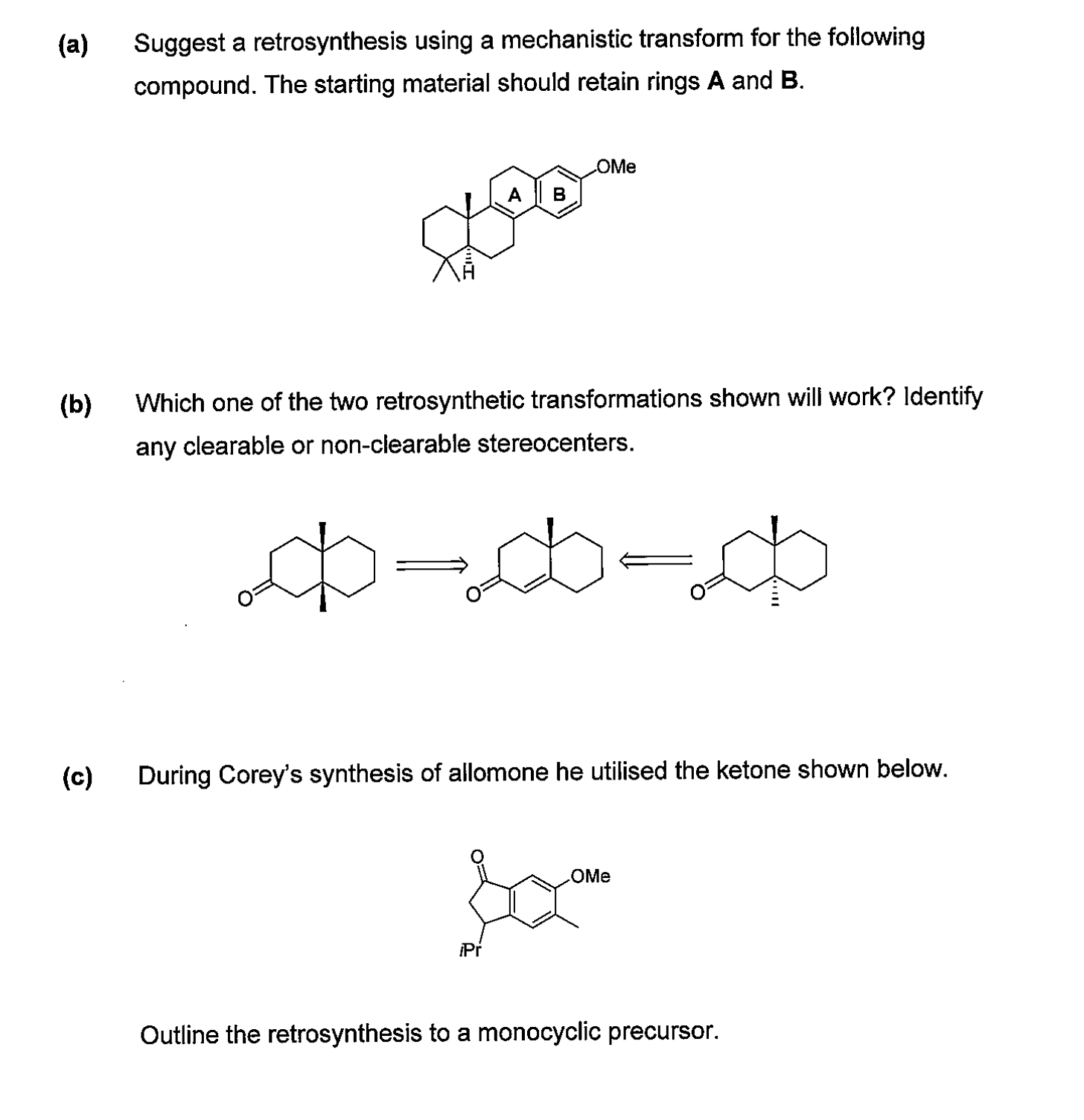 Solved (a) ﻿Suggest a retrosynthesis using a mechanistic | Chegg.com