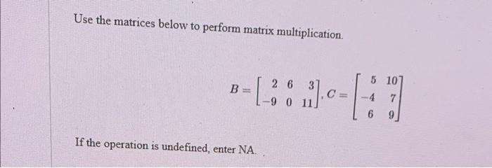 Solved Use the matrices below to perform matrix | Chegg.com