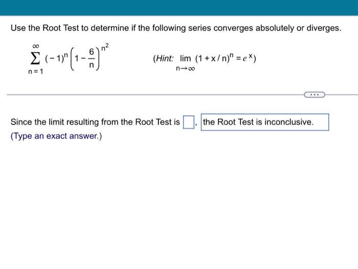 Solved Use the Root Test to determine if the following | Chegg.com