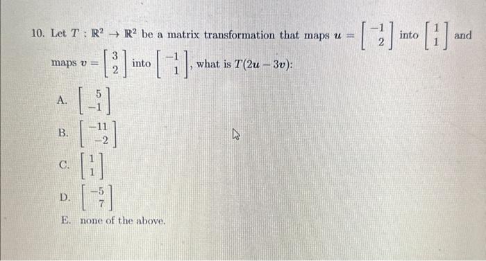 Solved 10. Let T:R2→R2 be a matrix transformation that maps | Chegg.com
