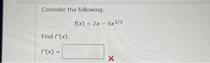 Solved Consider the following. f(x) = 2x - Find f'(x). f'(x) | Chegg.com