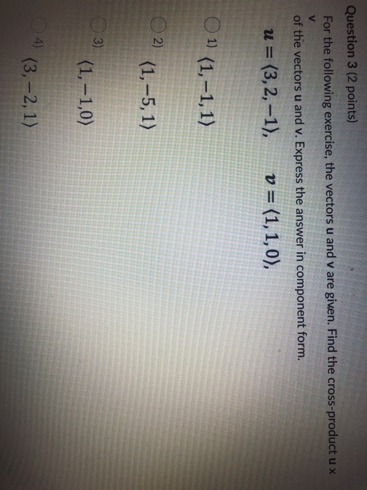 Solved Question 3 (2 points) given. Find the cross-product | Chegg.com
