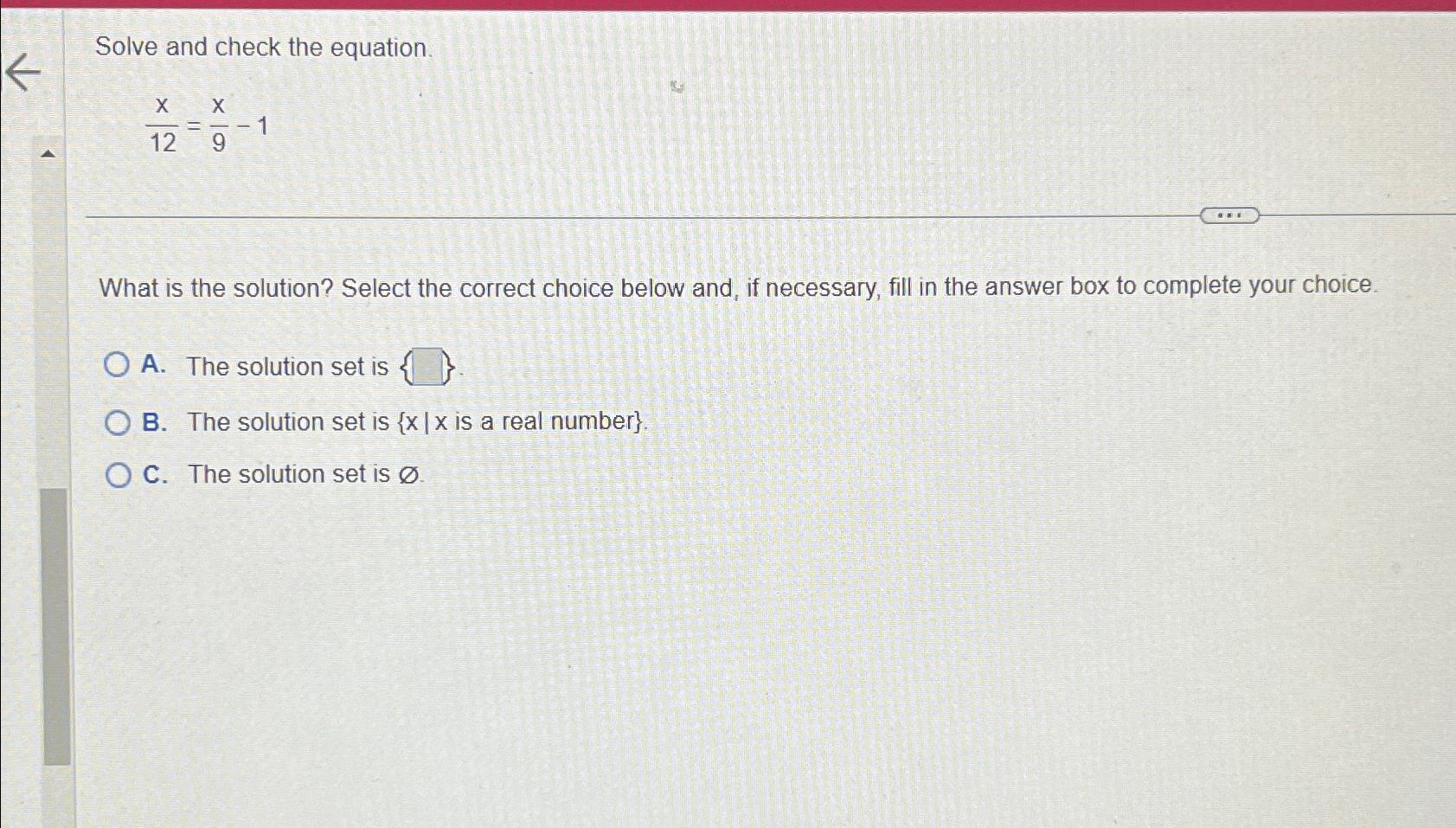 Solved Solve and check the equationx12=x9-1What is the | Chegg.com