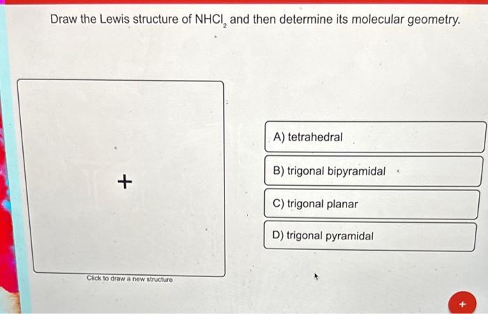 Solved Draw the Lewis structure of NHCl2 and then determine | Chegg.com