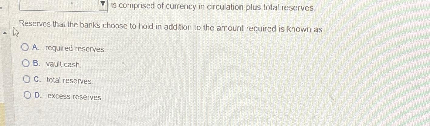 Solved is comprised of currency in circulation plus total | Chegg.com