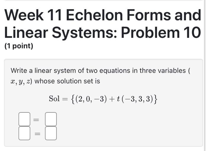 Solved Week 11 Echelon Forms ano Linear Systems: Problem 10 | Chegg.com