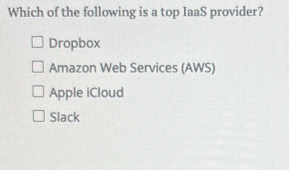 Solved Which of the following is a top IaaS | Chegg.com