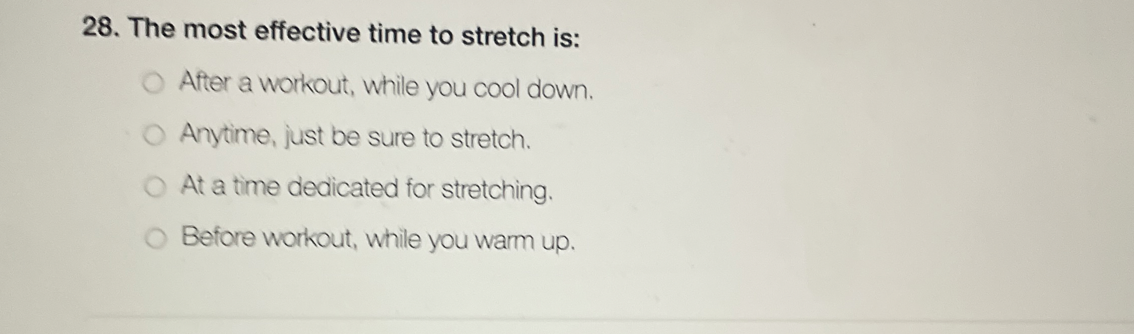 Solved The most effective time to stretch is:After a | Chegg.com