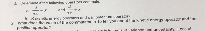 Solved Determine if the following operators commute, -X and | Chegg.com