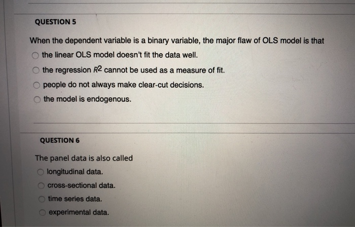 Solved QUESTION 5 When the dependent variable is a binary | Chegg.com
