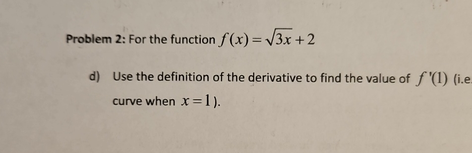 Solved Problem 2: For the function f(x)=3x2+2d) ﻿Use the | Chegg.com