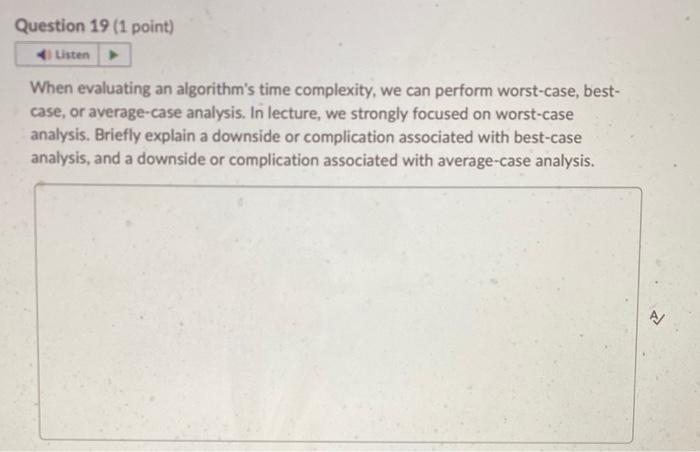 Solved When Evaluating An Algorithms Time Complexity We 4422