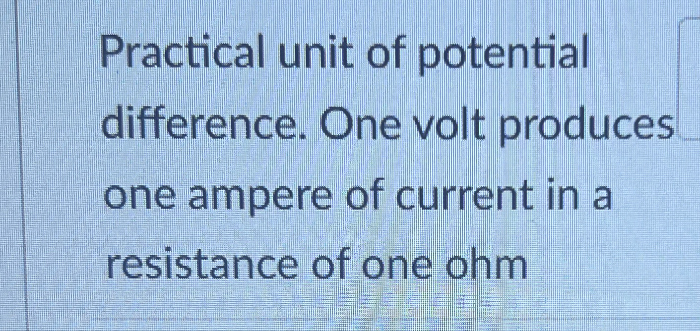 Solved Practical unit of potentialdifference. One volt | Chegg.com