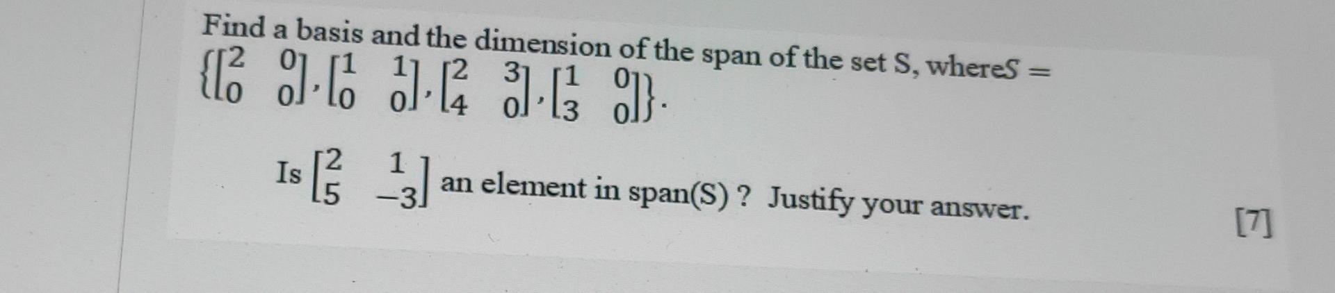 Solved Find a basis and the dimension of the span of the set | Chegg.com