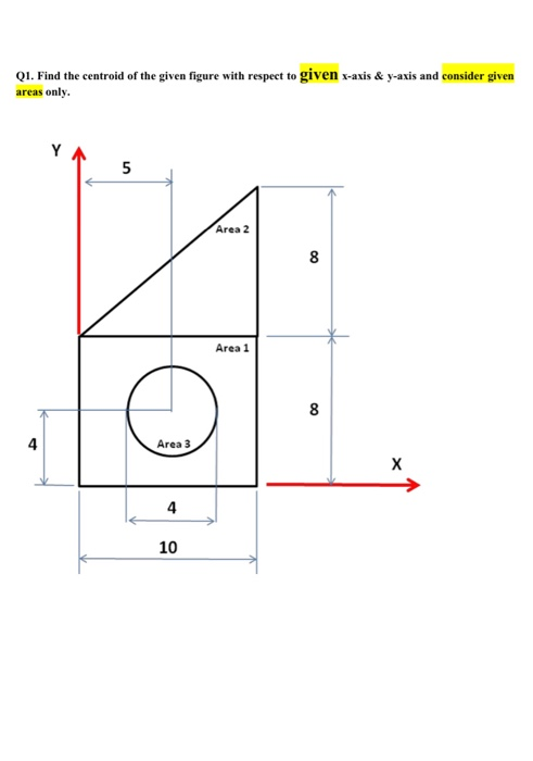 Solved Q1. Find the centroid of the given figure with | Chegg.com