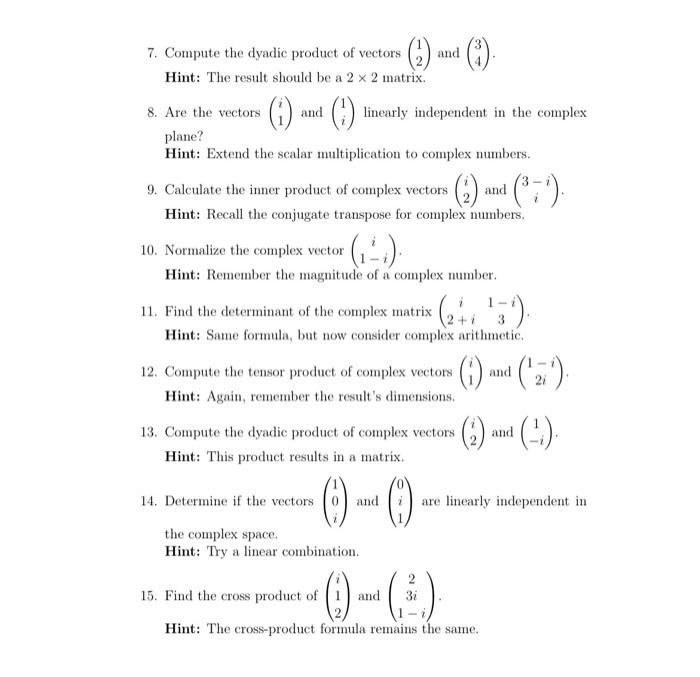 Solved 7. Compute the dyadic product of vectors (12) and | Chegg.com