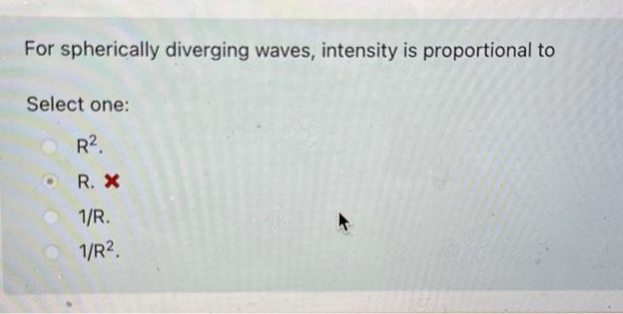 Solved For spherically diverging waves, intensity is | Chegg.com