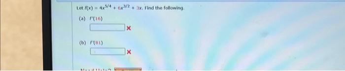 Solved Let f(x)=4x5/4+6x3/2+3x. Find the following. (a) | Chegg.com