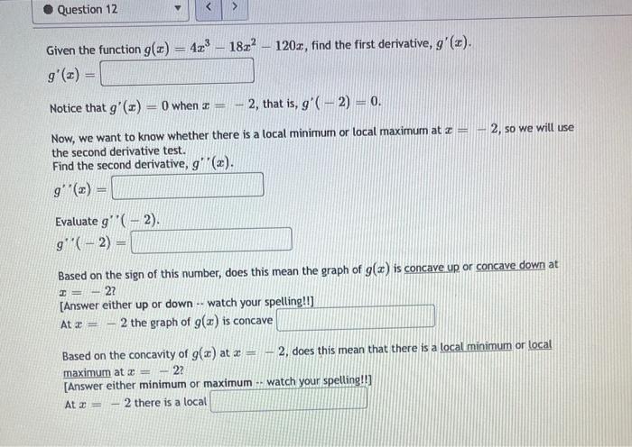 Solved Given the function g(x)=4x3−18x2−120x, find the first | Chegg.com