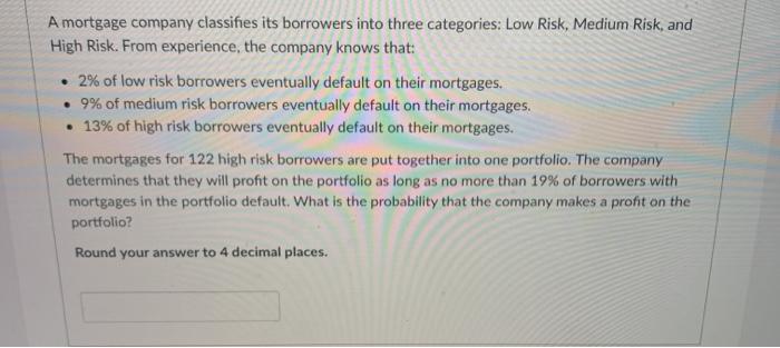 Solved A mortgage company classifies its borrowers into | Chegg.com