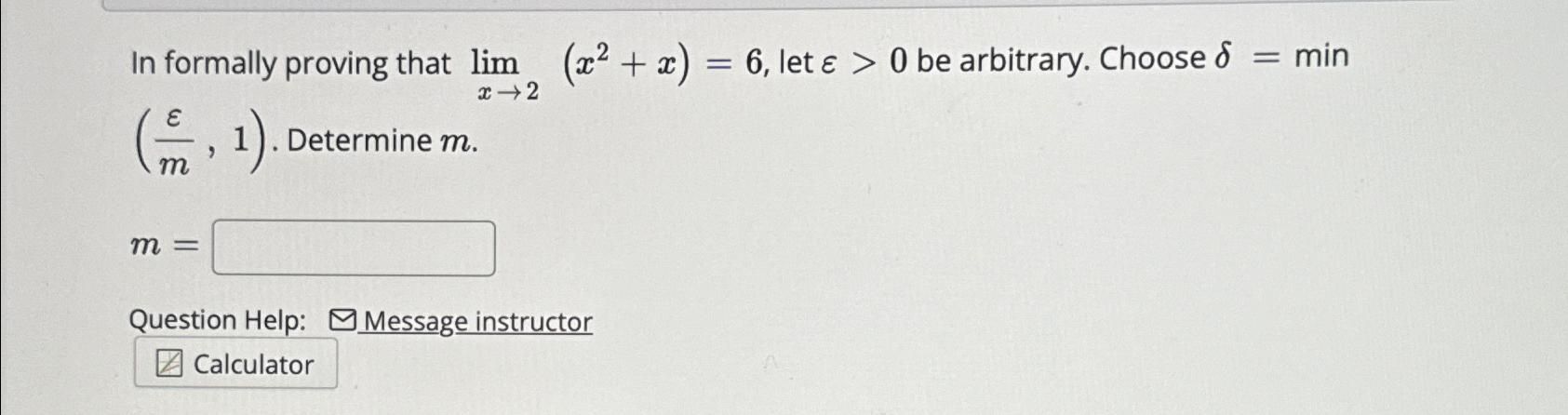 Solved In formally proving that \\\\lim_(x->2)(x^(2)+x)=6, | Chegg.com