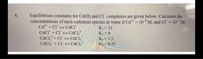 Solved 4. Equilibrium constants for Cd(II) and cl complexes | Chegg.com