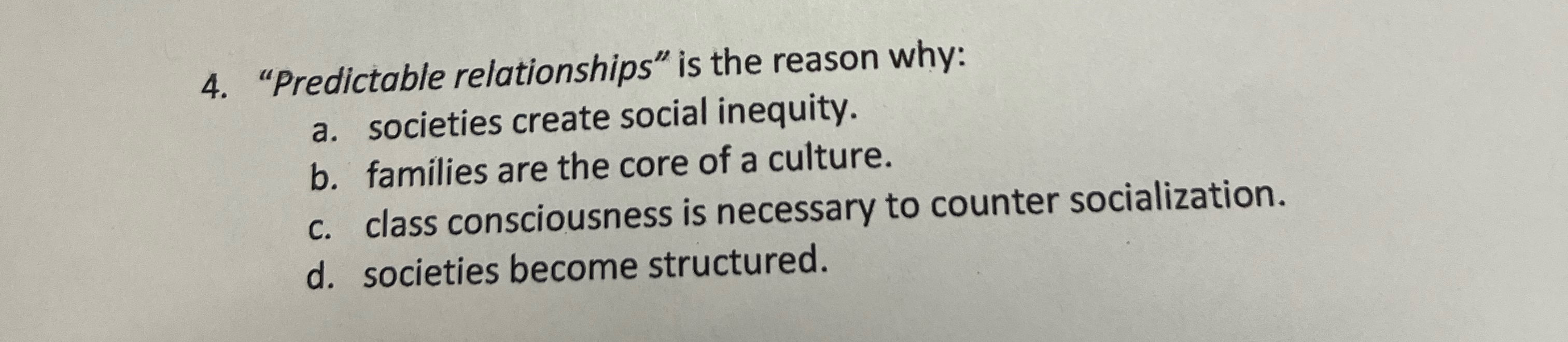 Solved "Predictable relationships" is the reason why:a. | Chegg.com