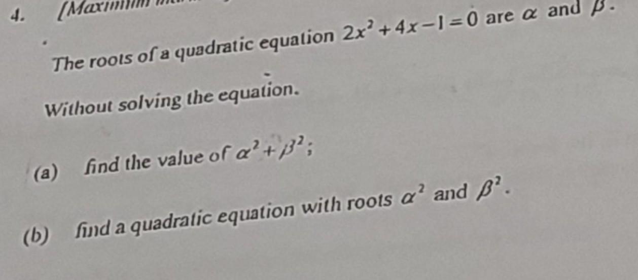 Solved The roots of a quadratic equation 2x2+4x−1=0 are α | Chegg.com