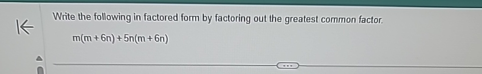 Solved Write the following in factored form by factoring out | Chegg.com