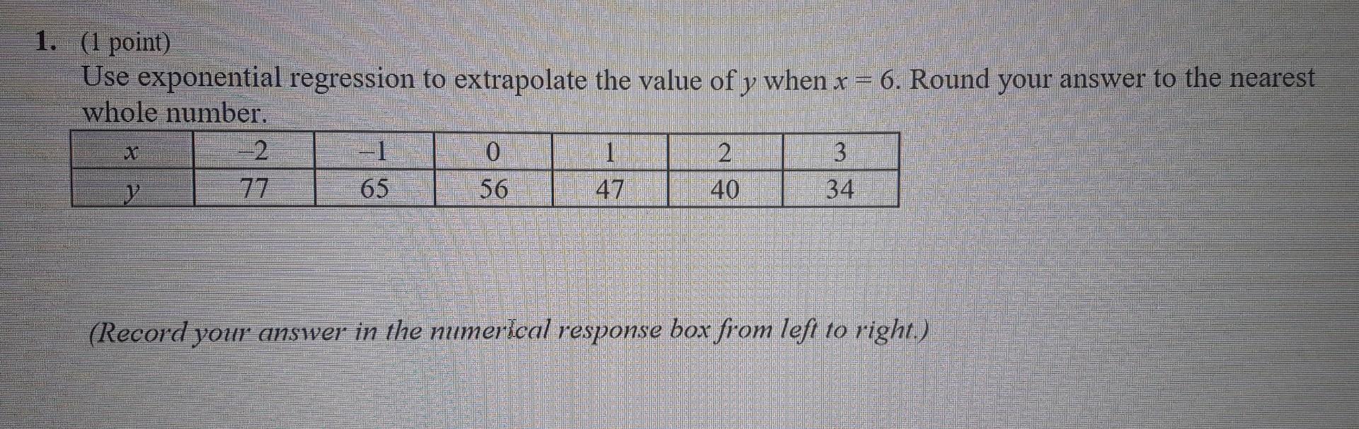 Solved Use exponential regression to extrapolate the value | Chegg.com