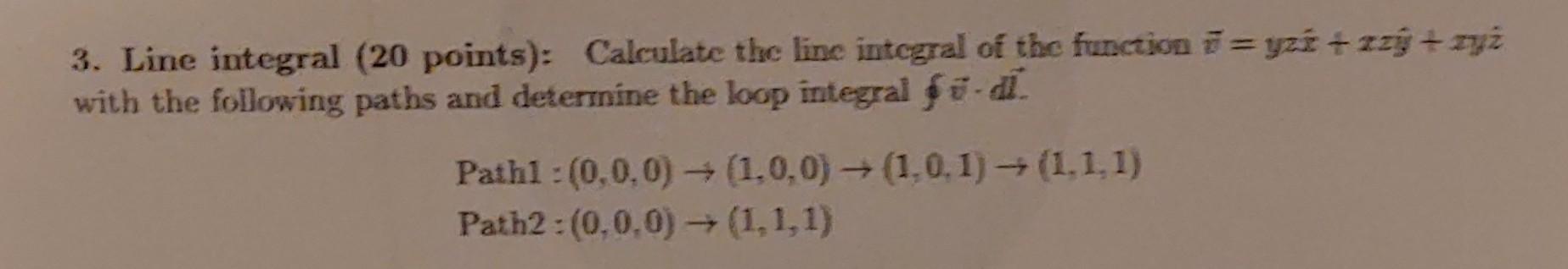 Solved 3. Line integral ( 20 points): Calculate the line | Chegg.com